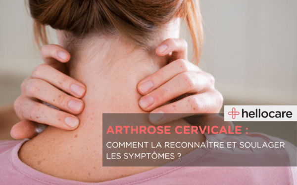 Arthrose Cervicale : Symptômes Et Traitements | Hellocare